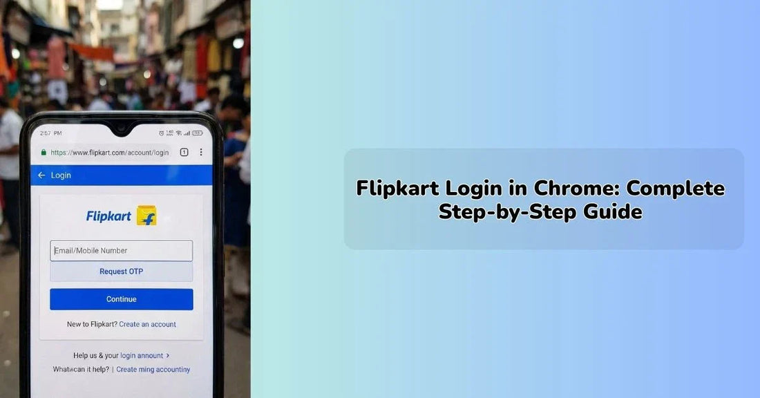 Flipkart Login in Chrome: Complete Step-by-Step Guide – IEM Robotics